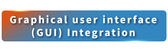 Graphical user interface (GUI) Integration